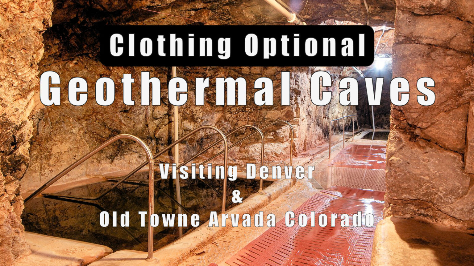 Geothermal Caves Clothing-Optional | Indian Hot Springs Colorado ...